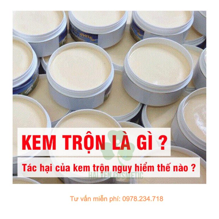Kem trộn là gì? tác hại của việc dùng kem trộn - Hải Yến Cosmetic